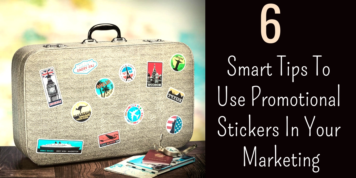 Top Tips To Use Custom Stickers in Low Budget Promotions | Cmagnets Blog