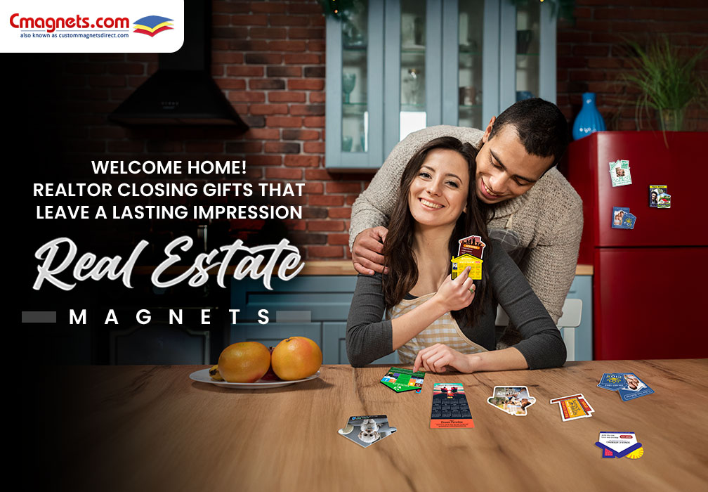 Why Every Smart Realtor is Choosing Custom Magnets as Their Closing ...