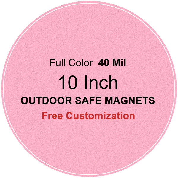 10 Inch Custom Circle Magnets - Outdoor & Car Magnets 40 Mil