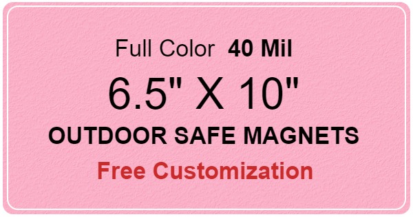 6.5x10 Custom Magnets - Outdoor & Car Magnets 40 Mil Round Corners