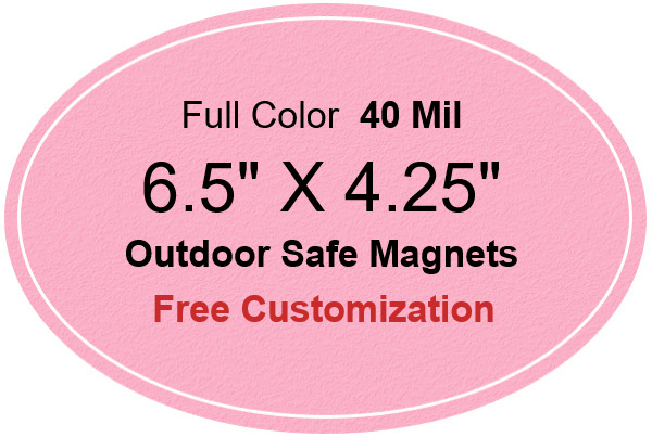 6.5x4.25 Custom Oval Magnets - Outdoor & Car Magnets 40 Mil