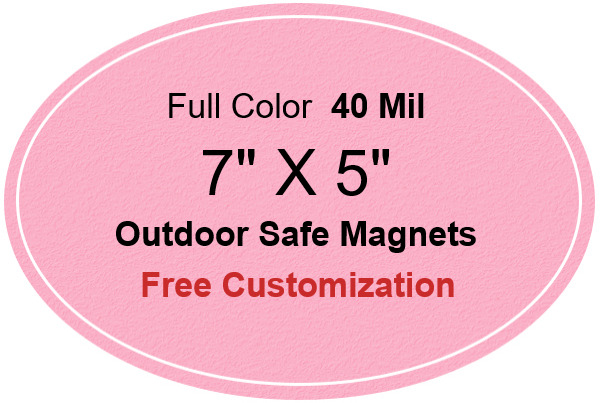 7x5 Custom Oval Magnets - Outdoor & Car Magnets 40 Mil