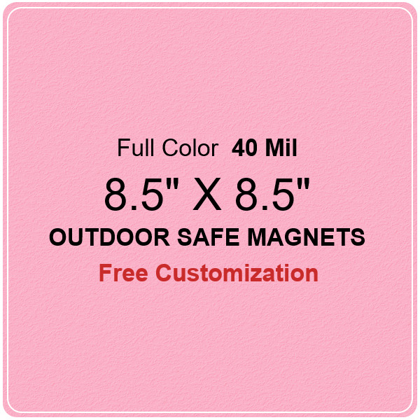 8.5x8.5 Custom Magnets - Outdoor & Car Magnets 40 Mil Round Corners