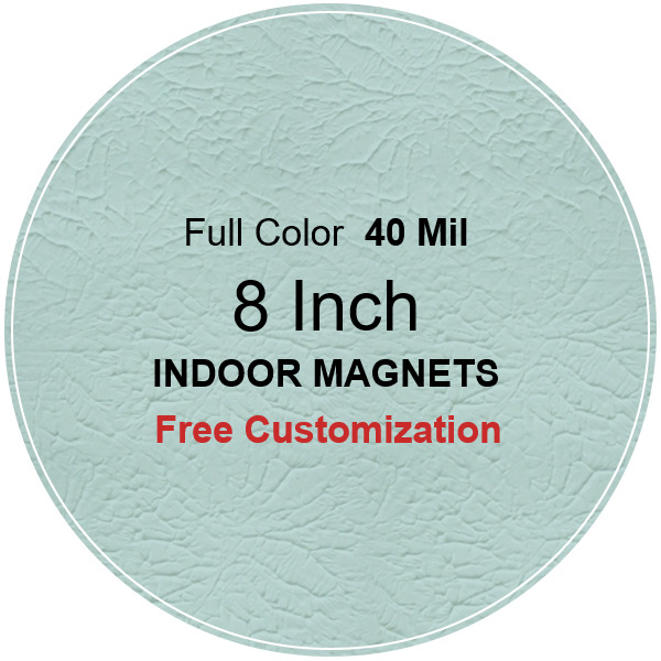 8 Inch Custom Circle Shaped Indoor Magnets 40 Mil