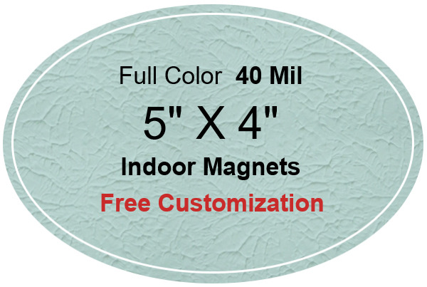 5x4 Customized Oval Shaped Magnets - Indoor Magnets 40 Mil