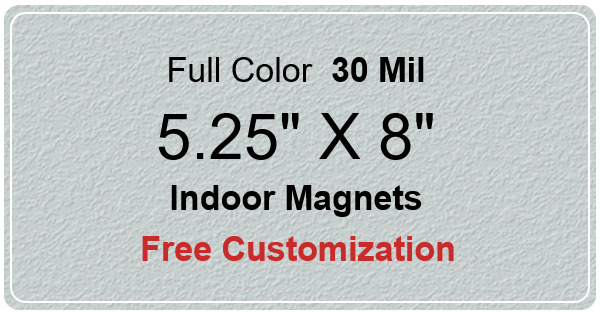 5.25x8 Custom Rectangle Shaped Indoor Magnets 30 Mil Round Corners